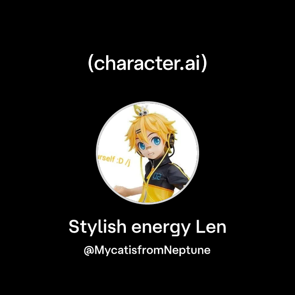 Chat with Stylish energy Len | character.ai | AI Chat, Reimagined–Your ...