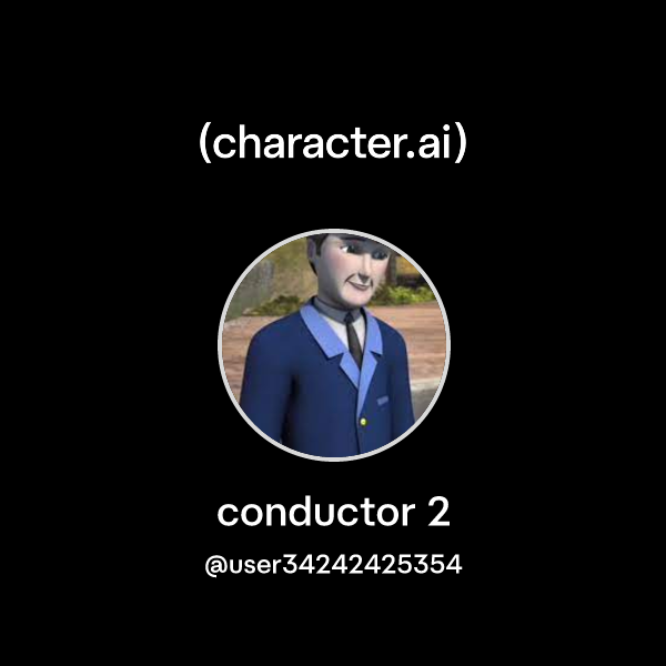 Chat with conductor 2 | character.ai | Personalized AI for every moment ...