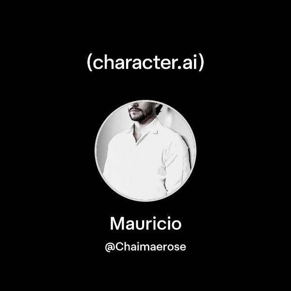 Chat with Mauricio | character.ai | Personalized AI for every moment of ...