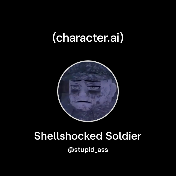 Chat with Shellshocked Soldier | character.ai | AI Chat, Reimagined ...