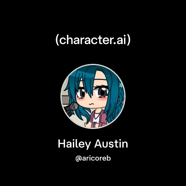 Chat with Hailey Austin | character.ai | AI Chat, Reimagined–Your Words ...