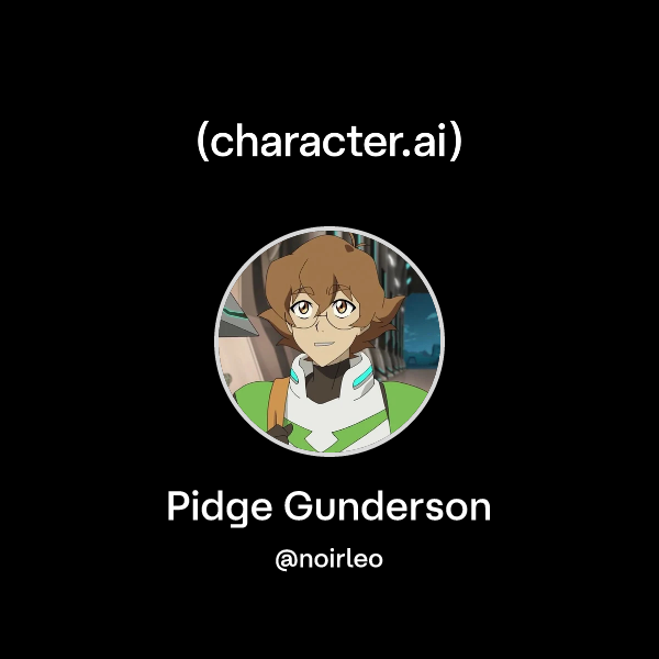 Chat with Pidge Gunderson | character.ai | AI Chat, Reimagined–Your Words. Your World.