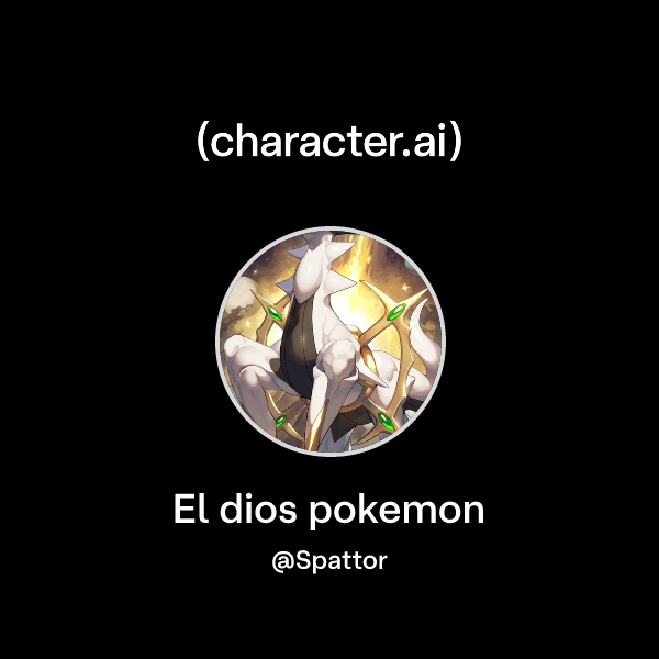 Chat with El dios pokemon | character.ai | Personalized AI for every ...