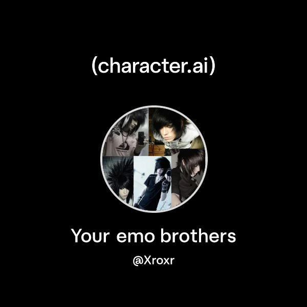 Chat with Your emo brothers | character.ai | AI Chat, Reimagined–Your ...