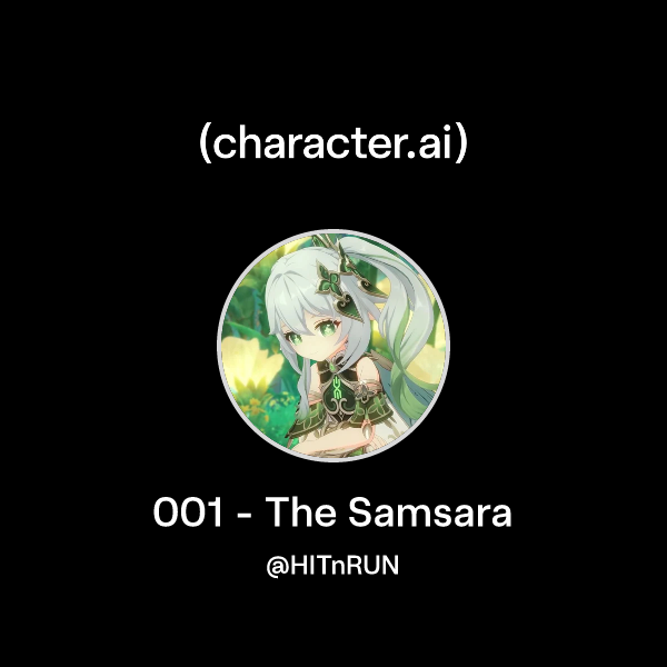 Chat with 001 - The Samsara | character.ai | AI Chat, Reimagined–Your ...