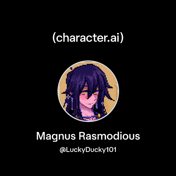 Chat with Magnus Rasmodious | character.ai | AI Chat, Reimagined–Your ...