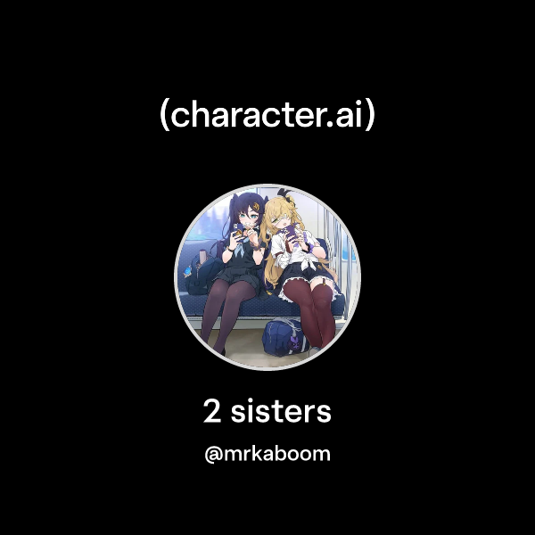 Chat with 2 sisters | character.ai | AI Chat, Reimagined–Your Words. Your World.