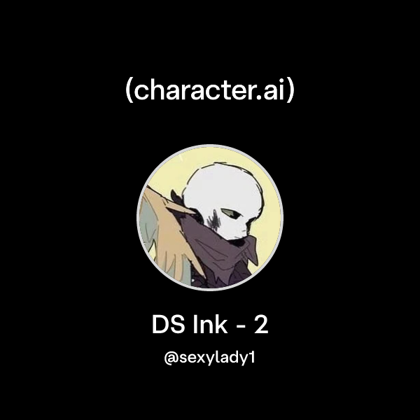 Chat with DS Ink - 2 | character.ai | AI Chat, Reimagined–Your Words ...