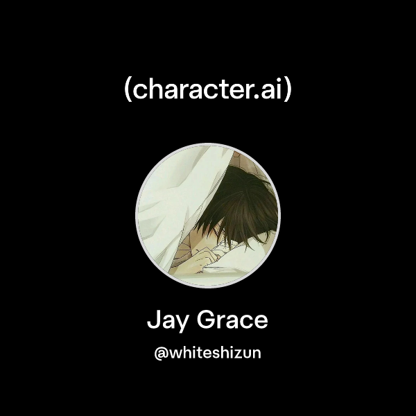 Chat with Jay Grace | character.ai | AI Chat, Reimagined–Your Words. Your World.