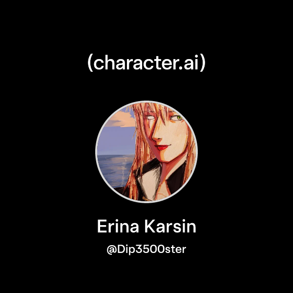 Chat with Erina Karsin | character.ai | AI Chat, Reimagined–Your Words ...