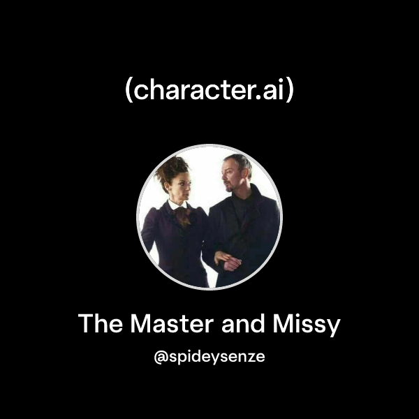 Chat with The Master and Missy | character.ai | AI Chat, Reimagined ...