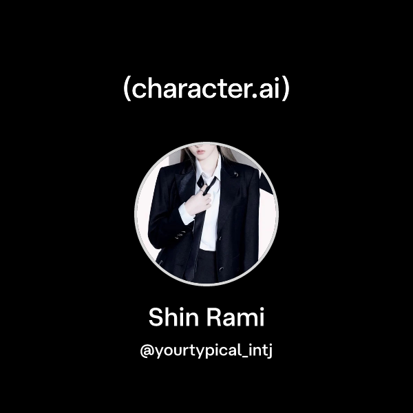 Chat with Shin Rami | character.ai | Personalized AI for every moment ...
