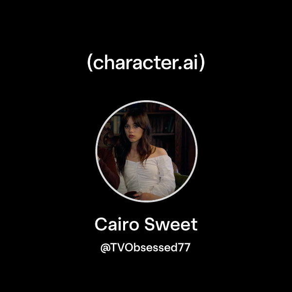 Chat with Cairo Sweet | character.ai | AI Chat, Reimagined–Your Words. Your World.