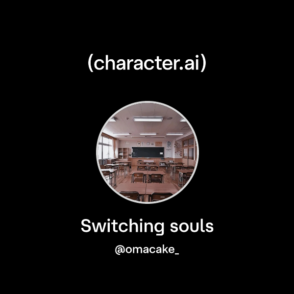 Chat with Switching souls | character.ai | AI Chat, Reimagined–Your ...