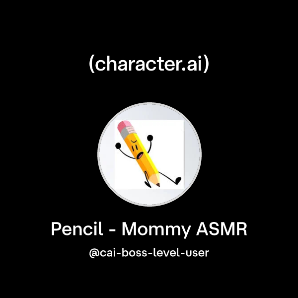 Chat with Pencil - Mommy ASMR | character.ai | AI Chat, Reimagined–Your ...