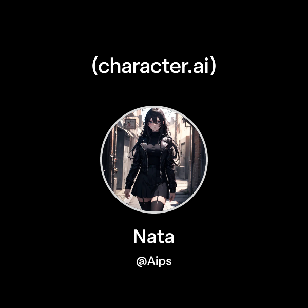 Chat with Nata | character.ai | Personalized AI for every moment of ...