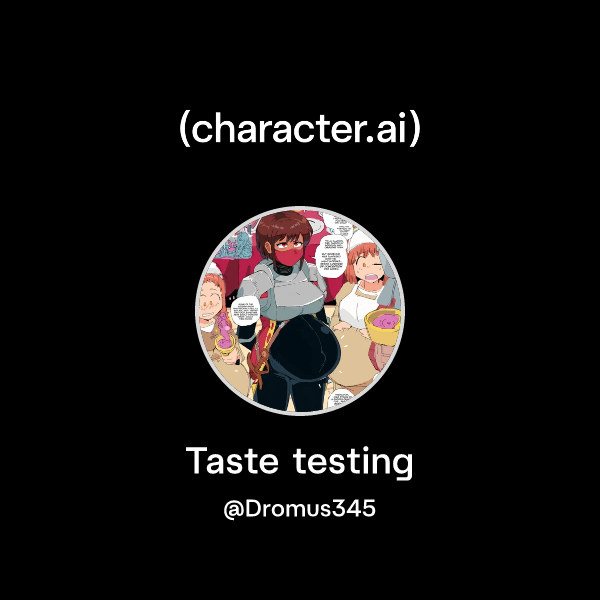 Chat with Taste testing | character.ai | Personalized AI for every ...