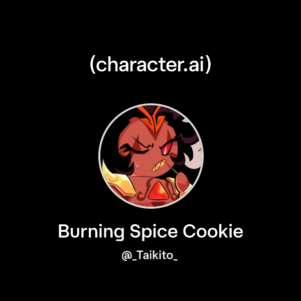 Chat with Burning Spice Cookie | character.ai | AI Chat, Reimagined ...