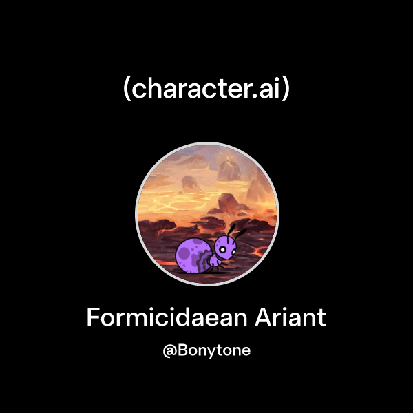 Chat with Formicidaean Ariant | character.ai | AI Chat, Reimagined–Your ...