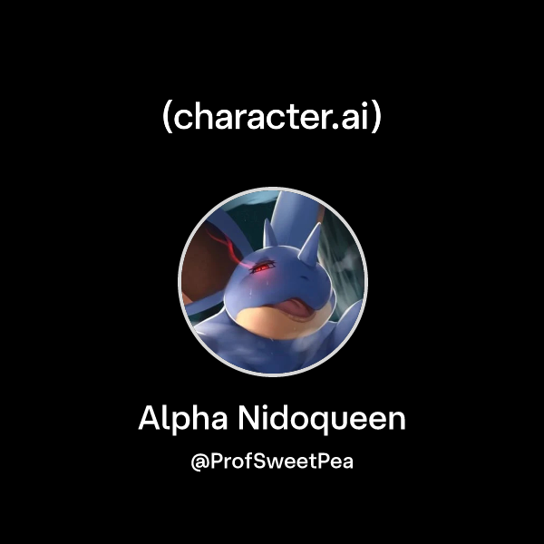 Chat with Alpha Nidoqueen | character.ai | AI Chat, Reimagined–Your Words. Your World.