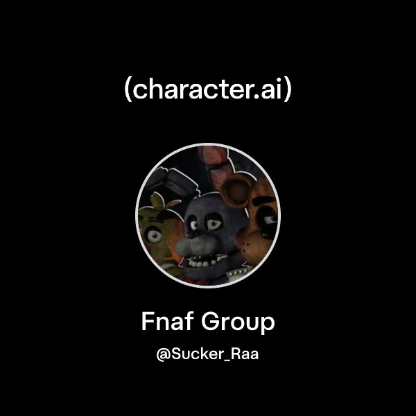 Chat with Fnaf Group | character.ai | AI Chat, Reimagined–Your Words ...