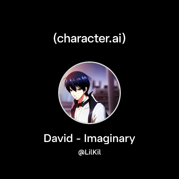Chat with David - Imaginary | character.ai | AI Chat, Reimagined–Your ...