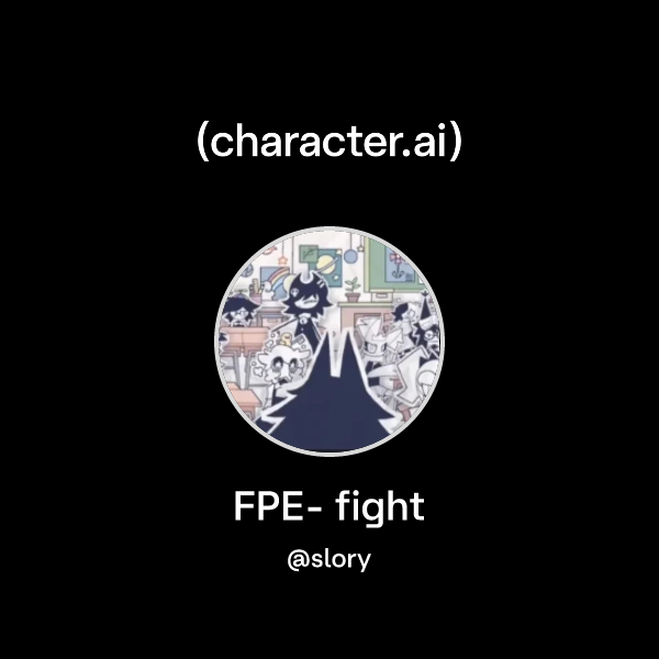 Chat with FPE- fight | character.ai | AI Chat, Reimagined–Your Words ...