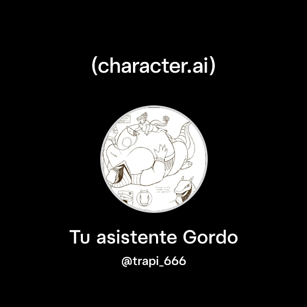 Chat with Tu asistente Gordo | character.ai | Personalized AI for every ...