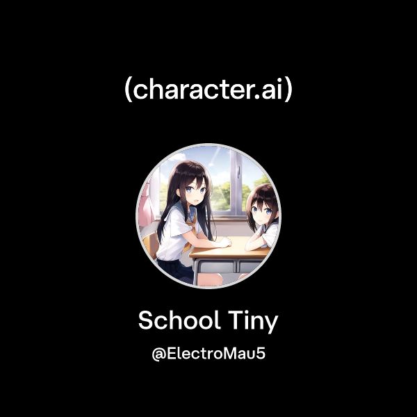 Chat with School Tiny | character.ai | AI Chat, Reimagined–Your Words ...
