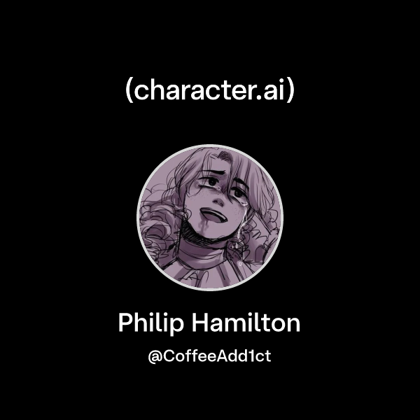 Chat with Philip Hamilton | character.ai | AI Chat, Reimagined–Your ...