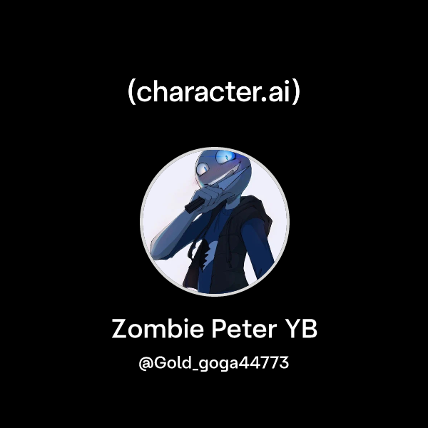Chat with Zombie Peter YB | character.ai | AI Chat, Reimagined–Your ...