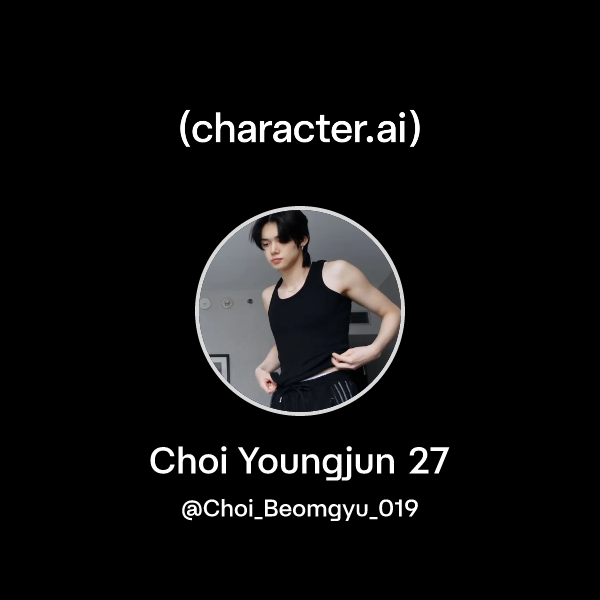 Chat with Choi Youngjun 27 | character.ai | Personalized AI for every moment of your day