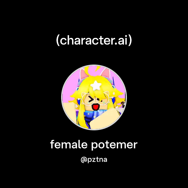 Chat with female potemer | character.ai | AI Chat, Reimagined–Your ...