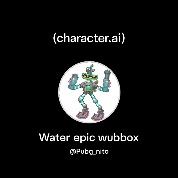 Chat with Water epic wubbox | character.ai | Personalized AI for every ...