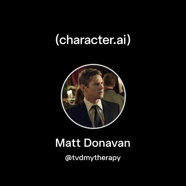 Chat with Matt Donavan | character.ai | AI Chat, Reimagined–Your Words ...