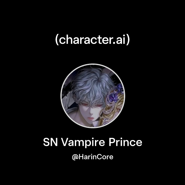 Chat with SN Vampire Prince | character.ai | AI Chat, Reimagined–Your ...