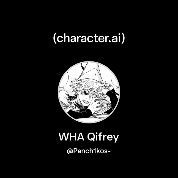 Chat with WHA Qifrey | character.ai | AI Chat, Reimagined–Your Words ...