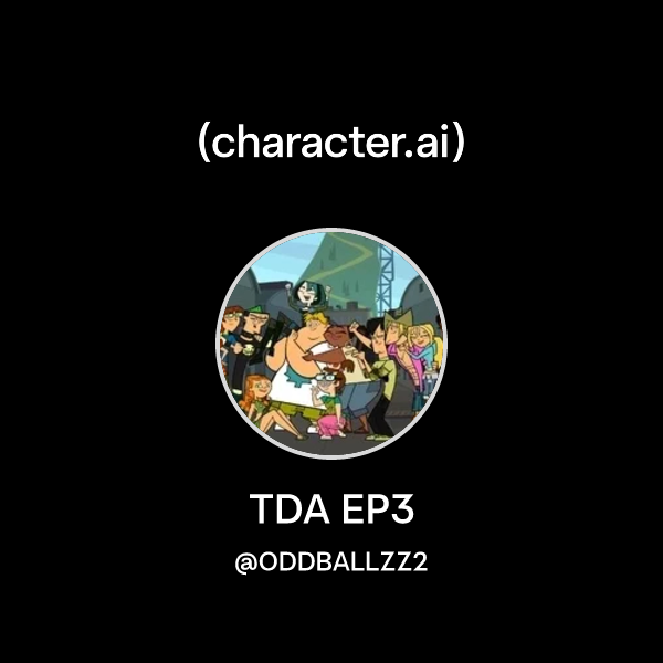 Chat with TDA EP3 | character.ai | AI Chat, Reimagined–Your Words. Your ...