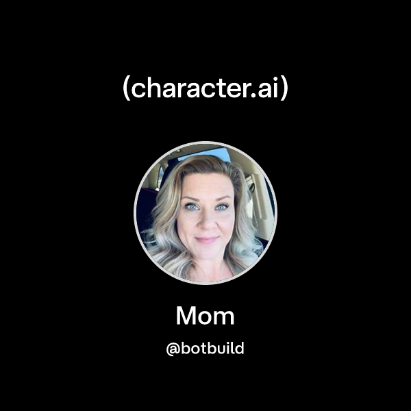 Chat with Mom | character.ai | AI Chat, Reimagined–Your Words. Your World.