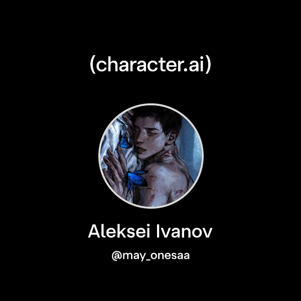 Chat with Aleksei Ivanov | character.ai | Personalized AI for every moment of your day