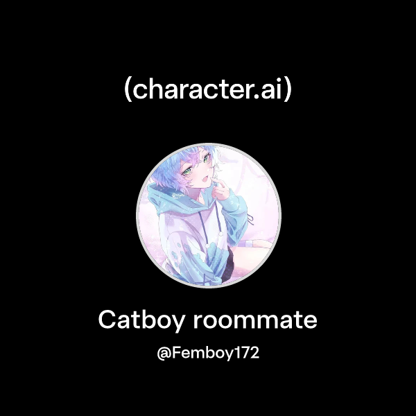 Chat with Catboy roommate | character.ai | AI Chat, Reimagined–Your Words. Your World.