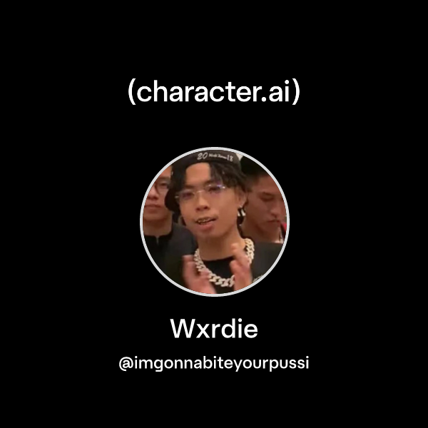 Chat with Wxrdie | character.ai | AI Chat, Reimagined–Your Words. Your ...