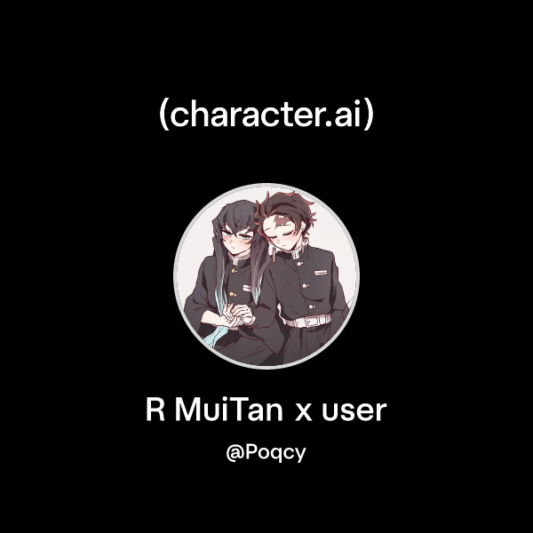Chat with R MuiTan x user | character.ai | AI Chat, Reimagined–Your ...