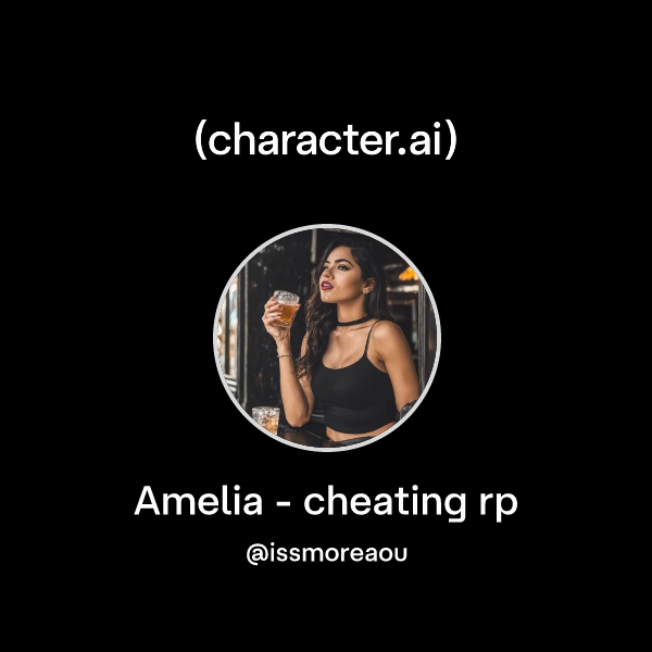 Chat with Amelia - cheating rp | character.ai | AI Chat, Reimagined–Your Words. Your World.
