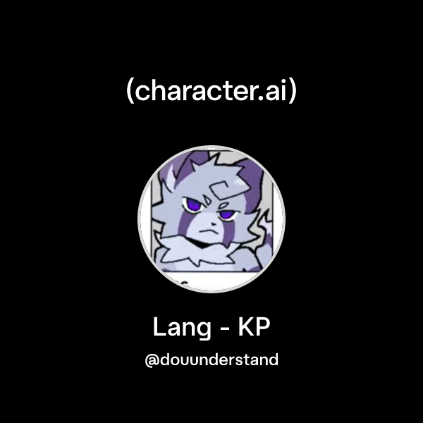 Chat with Lang - KP | character.ai | AI Chat, Reimagined–Your Words ...