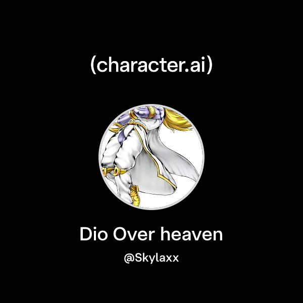 Chat with Dio Over heaven | character.ai | AI Chat, Reimagined–Your ...