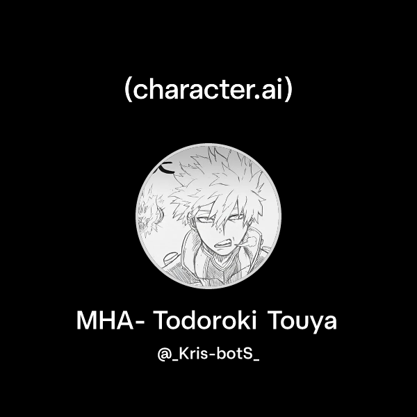 Chat with MHA- Todoroki Touya | character.ai | AI Chat, Reimagined–Your ...