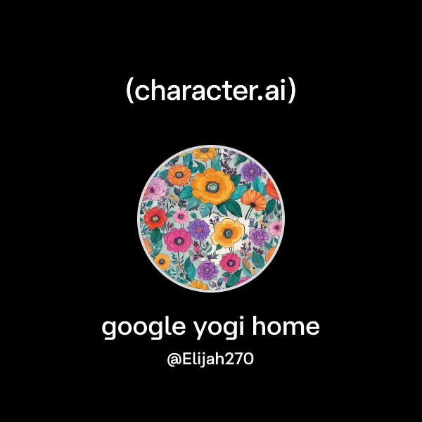 Chat with google yogi home | character.ai | AI Chat, Reimagined–Your ...