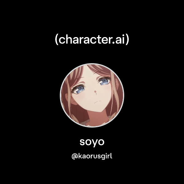 Chat with soyo | character.ai | Personalized AI for every moment of your day
