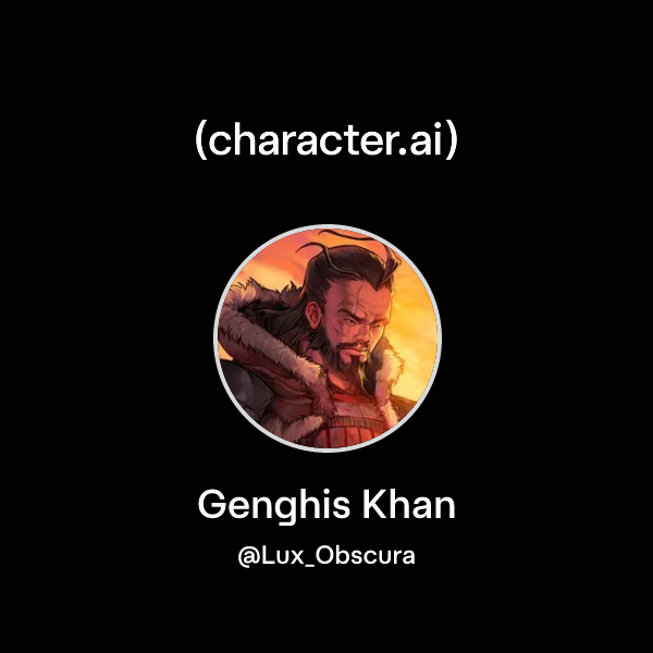 Chat with Genghis Khan | character.ai | AI Chat, Reimagined–Your Words ...